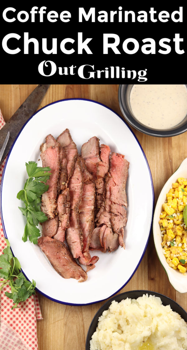 Coffee Marinated Chuck Roast {Grilled} - Out Grilling