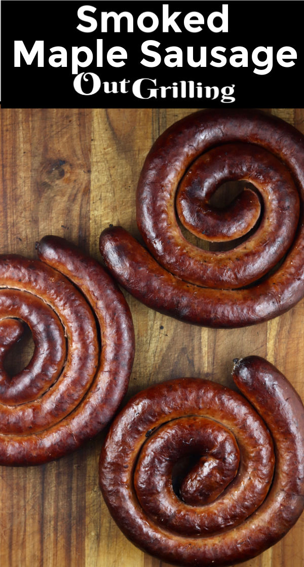 Maple Sausage {Smoked Sausage or Breakfast Patties} - Out Grilling