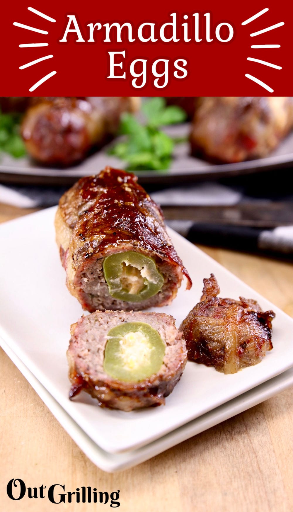 Armadillo Eggs {Grilling Recipe} - Out Grilling