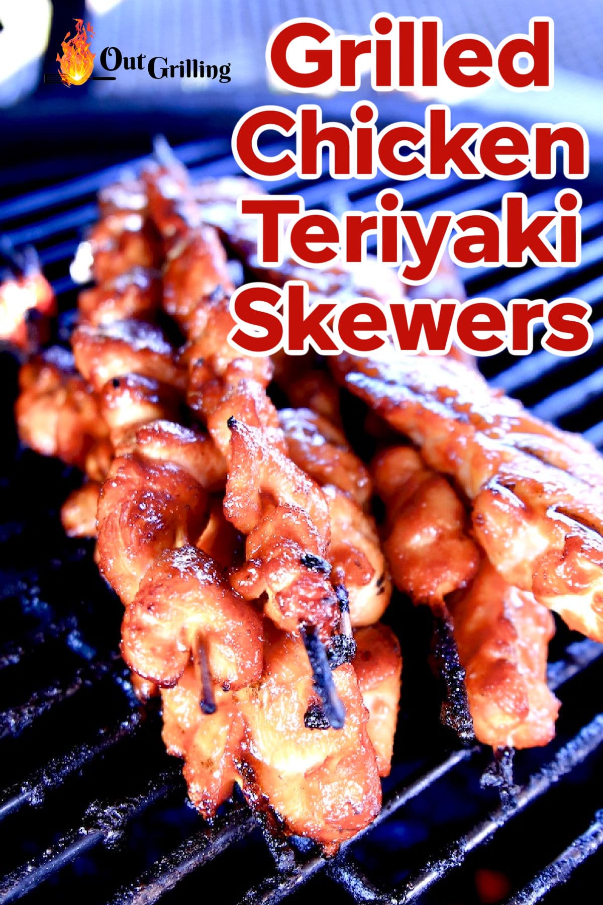 Grilled Chicken Teriyaki Skewers - Out Grilling
