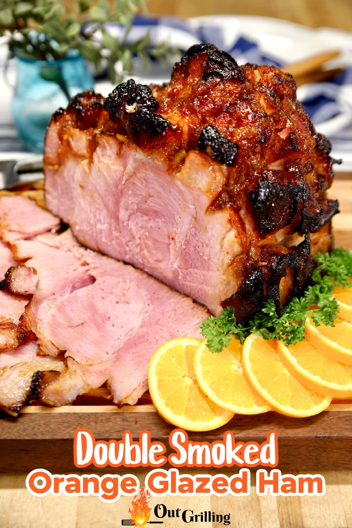 {Double Smoked} Orange Glazed Ham - Out Grilling